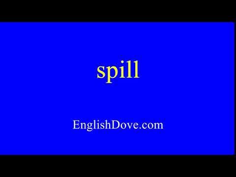 How to pronounce spill in American English.