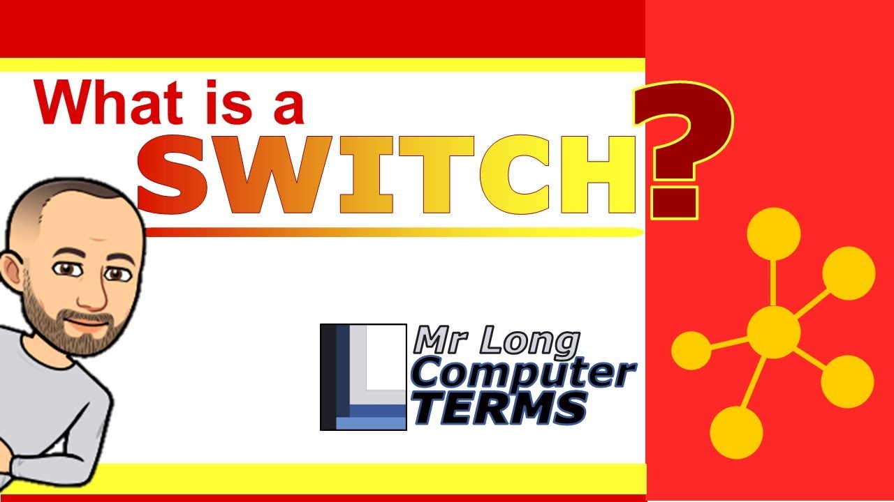 Mr Long Computer Terms | What is a Switch?