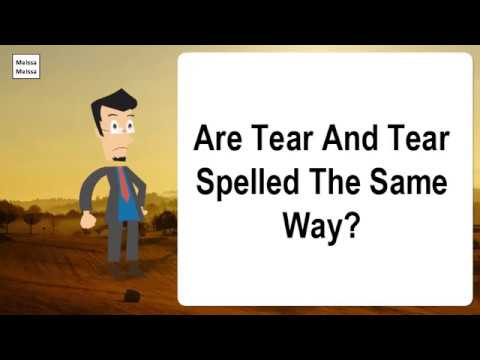 Are Tear And Tear Spelled The Same Way