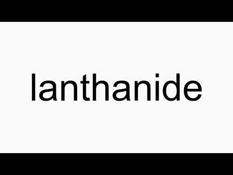 How to pronounce lanthanide