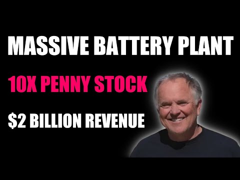 This Penny Stock Has A Battery Factory - Projected $2 Billion Revenue (MASSIVE UPSIDE)