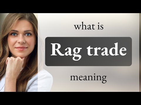 Rag trade | RAG TRADE meaning