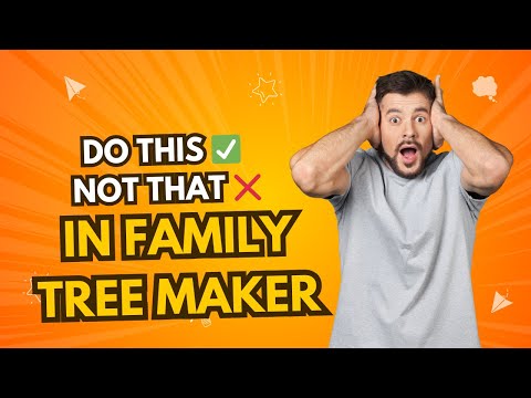 Family Tree Maker Tips for Beginners & Experts | Do's and Don'ts!