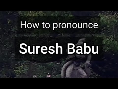 How to Pronounce Suresh Babu