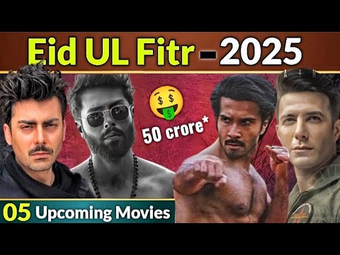 Eid UL Fitr 2025 Upcoming Pakistani Movies - 50 Crore 🤑 Is Coming