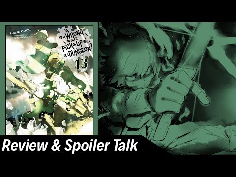 Rage and Despair - DanMachi LN Volume 13 Review + Spoiler Talk