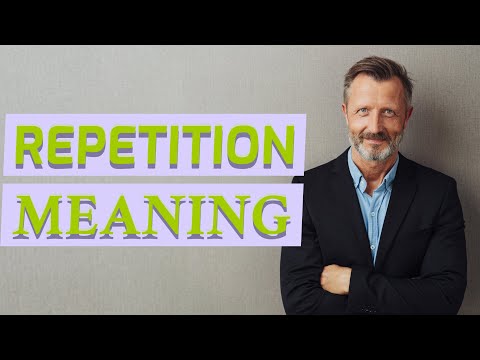 Repetition | Definition of repetition 📖
