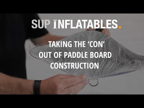 Taking the 'CON' out of Paddle Board Construction