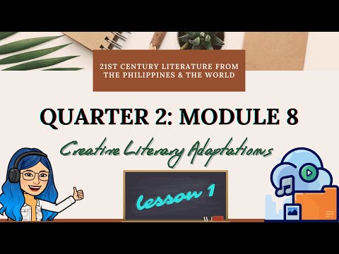 Multimedia | Creative Literary Adaptation | Quarter 2-Module 8 Lesson 1 | 21st Century Literature