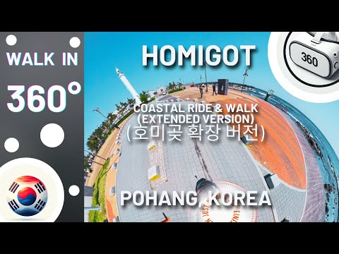 Ride & Walk in 360° - Homigot Coast (호미곶), extended version