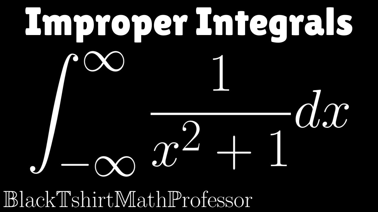 Improper Integrals Problem 4 (Calculus 2)