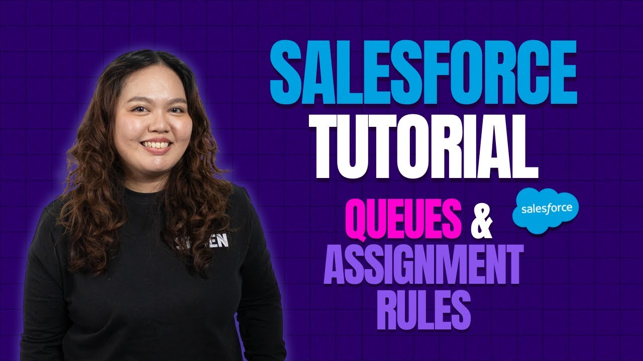 Ultimate Tutorial for Salesforce Queues & Assignment Rules