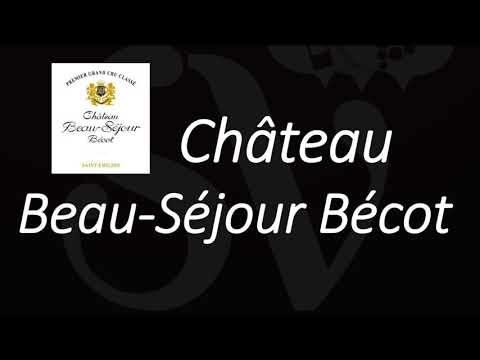 How to Pronounce Château Beau-Séjour Bécot? Saint-Émilion Grand Cru Wine