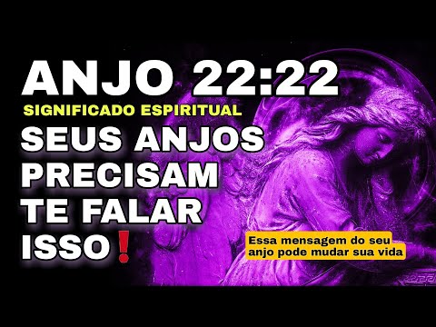 22:22 Significado ESPIRITUAL esse é o motivo de você ver esse número