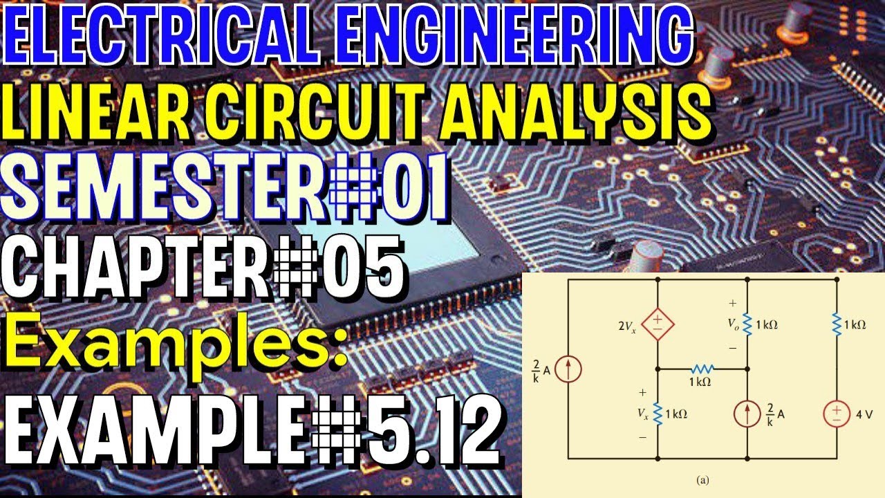 Linear Circuit Analysis | Chapter#05 | Example#5.12 | Basic Engineering Circuit Analysis