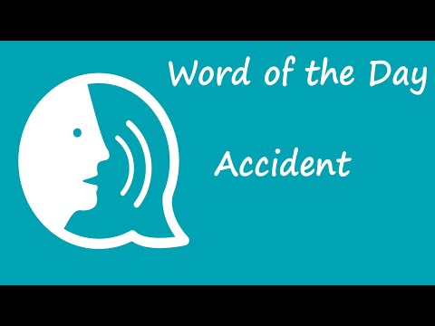 Word of the day is Accident