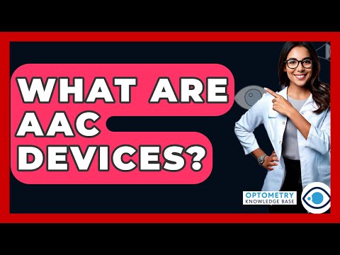 What Are AAC Devices? - Optometry Knowledge Base