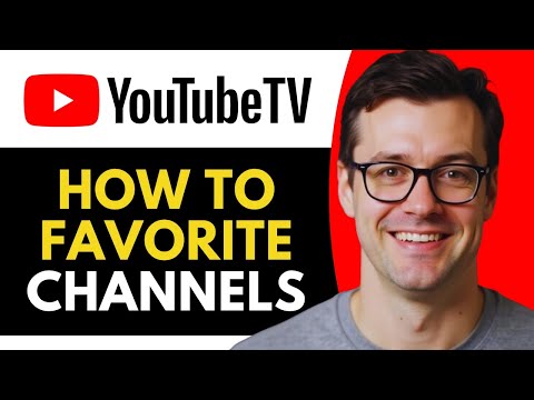 How to Favorite Channels on YouTube TV (Full Guide)
