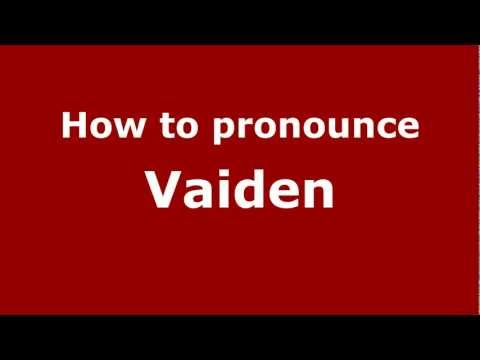How to Pronounce Vaiden - PronounceNames.com
