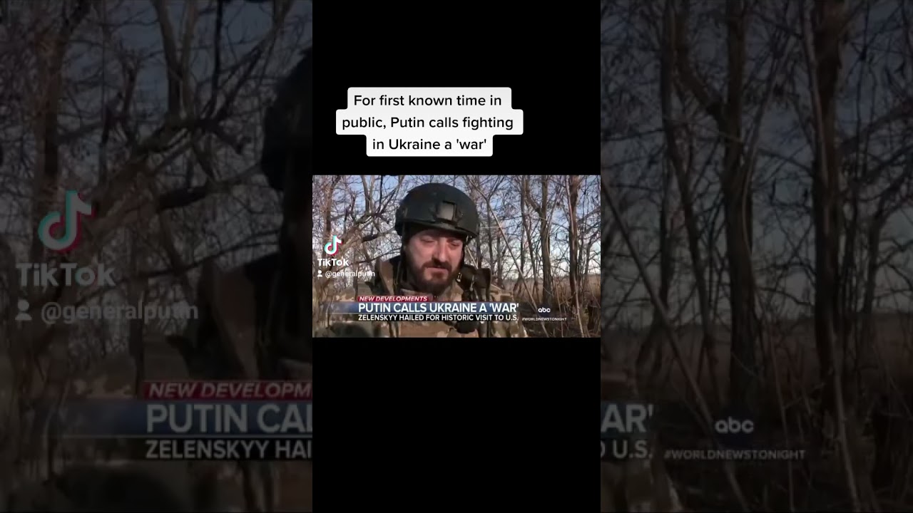 For first known time in public, Putin calls fighting in Ukraine a 'war'