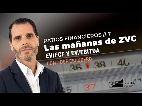 Ratios Financieros #7 👉 EV/FCF y EV/EBITDA ► Jose Escudero