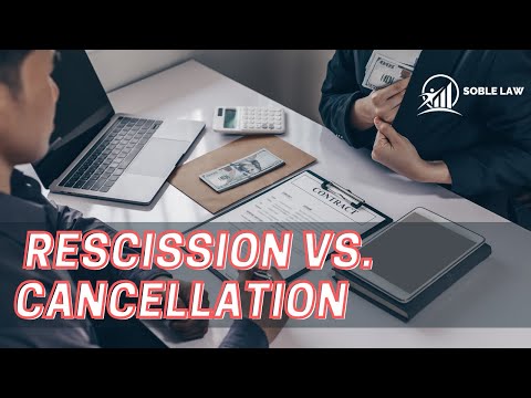 Rescission vs Cancellation of a Contract