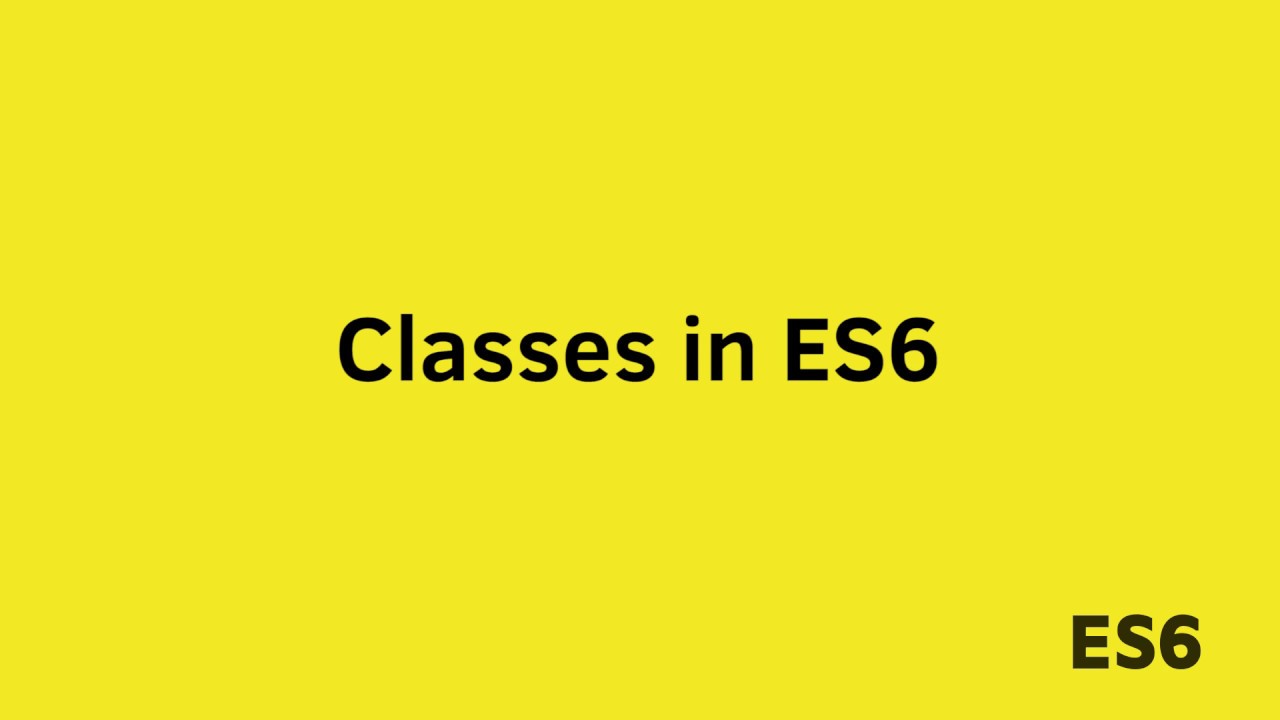 ES6 - Introduction to Classes