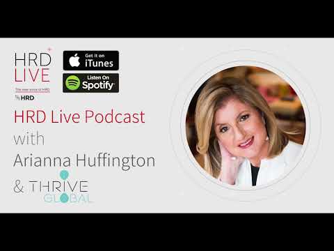 Arianna Huffington, Founder, Thrive Global