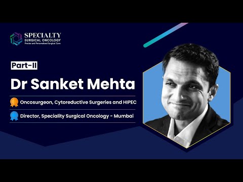 Know about Dr. Sanket Mehta Part - 2 | Expert Cancer Surgeon | Director, Specialty Surgical Oncology