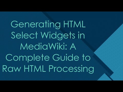 Generating HTML Select Widgets in MediaWiki: A Complete Guide to Raw HTML Processing