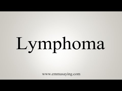 How To Say Lymphoma