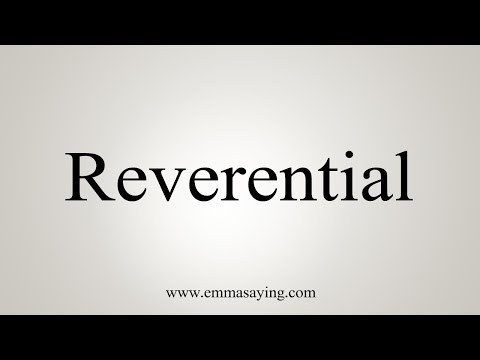 How To Say Reverential