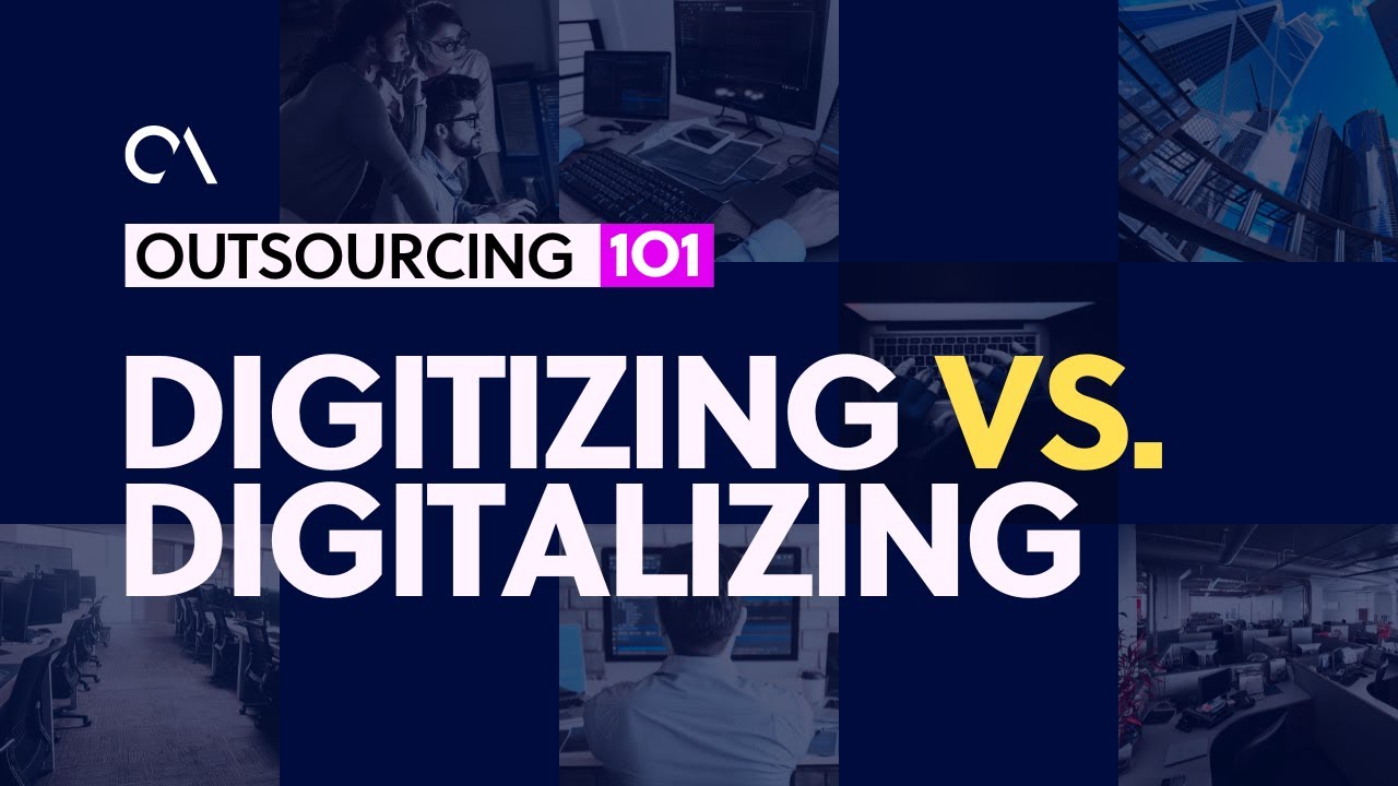 Digitizing vs. Digitalizing