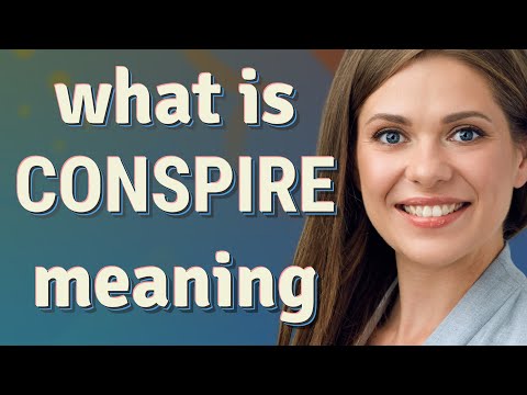 Conspire | meaning of Conspire