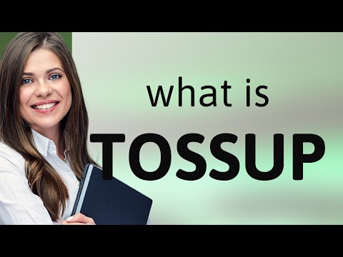 Tossup | what is TOSSUP meaning