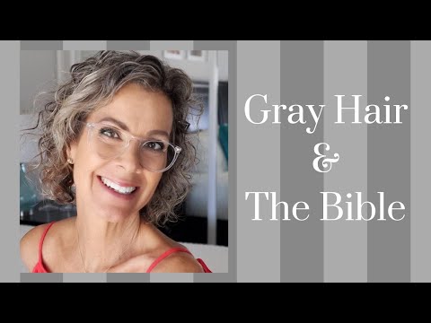 Gray Hair and The Bible