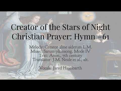 Creator of the Stars of Night *ADVENT HYMN*
