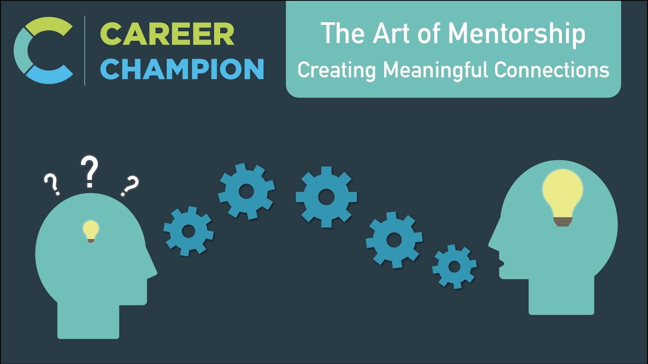 The Art of Mentorship: Creating Meaningful Connections