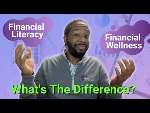 What is Financial Literacy? What is Financial Wellness? What's The Difference?