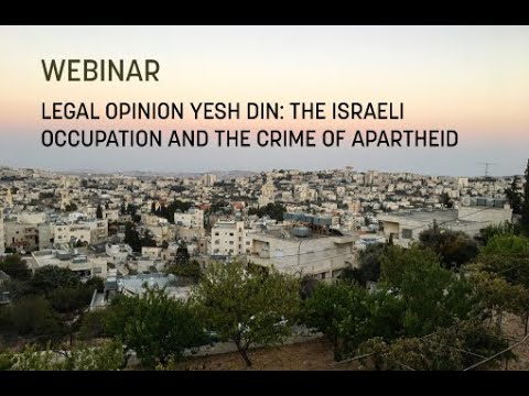 Webinar / Legal Opinion by Yesh Din: The Israeli Occupation and The Crime of Apartheid