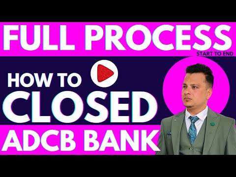 Full Process How to Closed ADCB BANK | HOW TO CLOSED ADCB BANK START TO END PROCESS