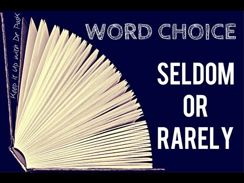 WORD CHOICE in English: Seldom or Rarely?