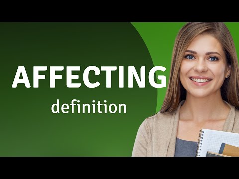 Affecting | AFFECTING meaning