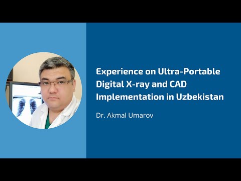 Experience on Ultra-Portable Digital X-ray and CAD Implementation in Uzbekistan - Dr. Akmal Umarov