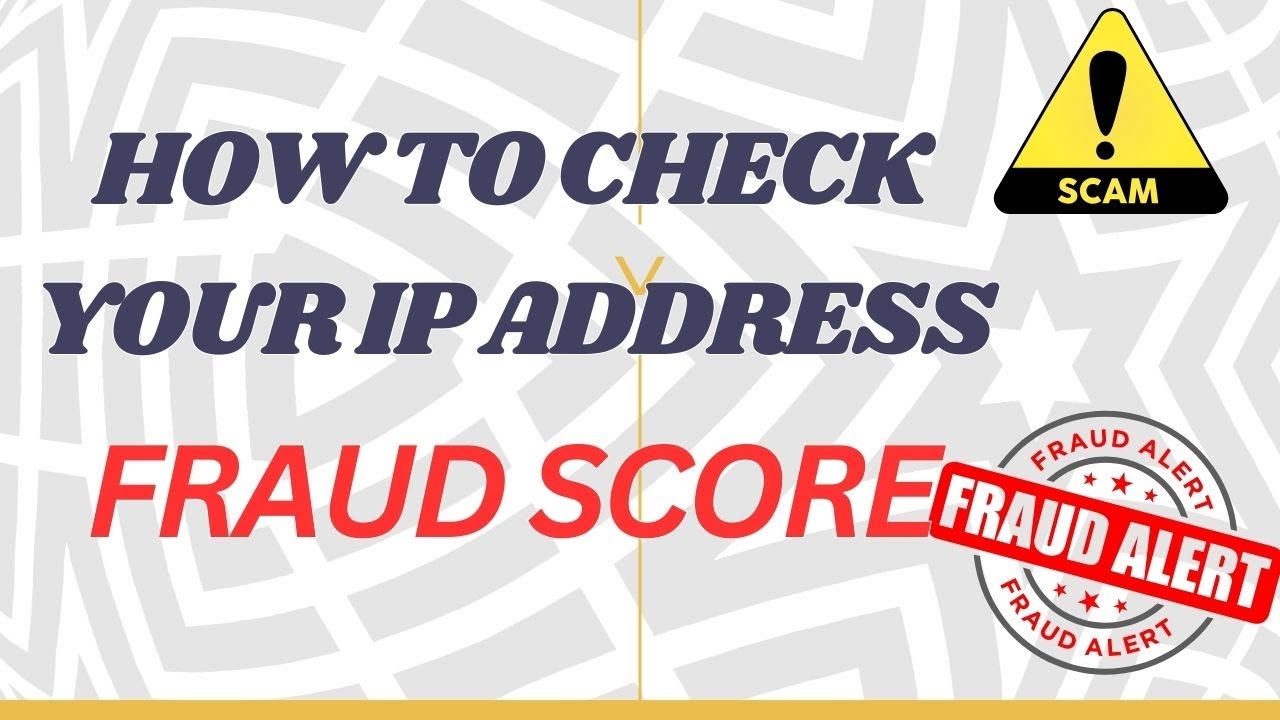 How to Check Your IP Address Fraud Score for Online Security and Risk Prevention