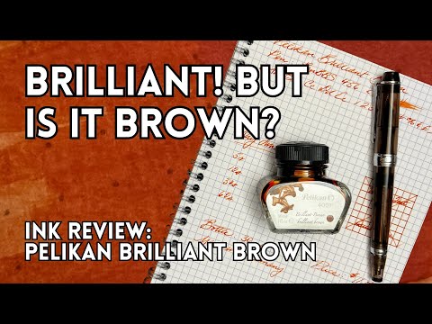 Pelikan Brilliant Brown Ink Test and Review