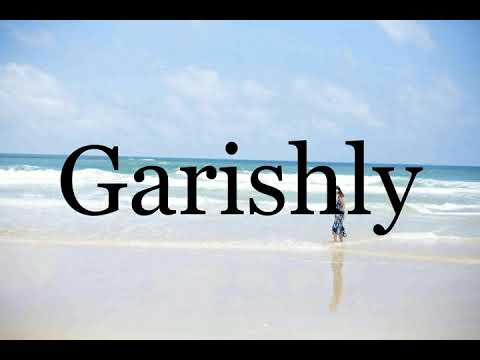 How To Pronounce Garishly🌈🌈🌈🌈🌈🌈Pronunciation Of Garishly
