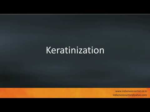 Pronunciation of the word(s) "Keratinization / Keratinisation".