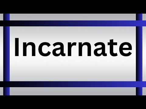How To Pronounce Incarnate | What Is The Meaning Of Incarnate