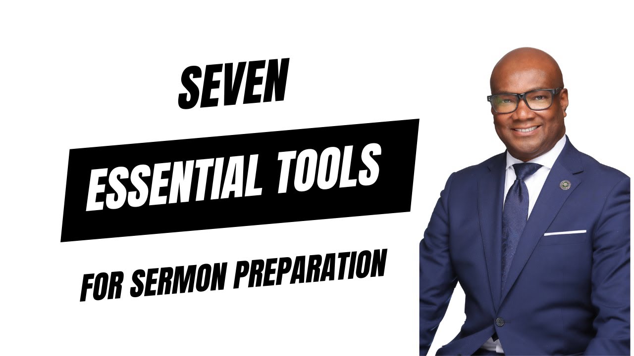 7 Essential Tools for Sermon Preparation